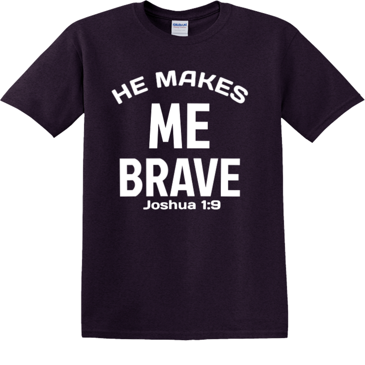 He makes me brave - Christian T-shirts
