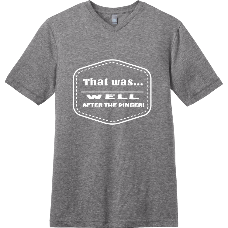 WELL That was... After the Dinger Men's 50/50 Cotton/Polyester T-Shirts ...